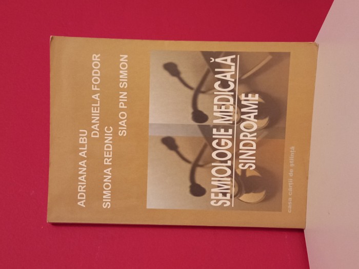 Semiologie medicala - Sindroame- Adriana Albu, Daniela Fodor | Okazii.ro