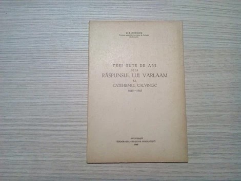 TREI SUTE DE ANI DE LA RASPUNSUL LUI VARLAAM LA CATEHISMUL CALVINESC ...