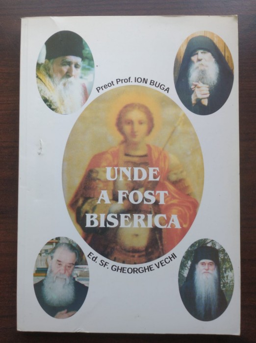Preot Prof. Ion Buga (dedicație) - Unde a fost biserica | Okazii.ro
