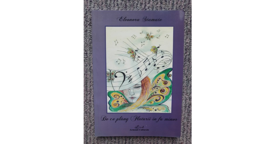 De ce plang fluturii in fa minor (poeme) - Eleonora Stamate, 2013, 166 ...
