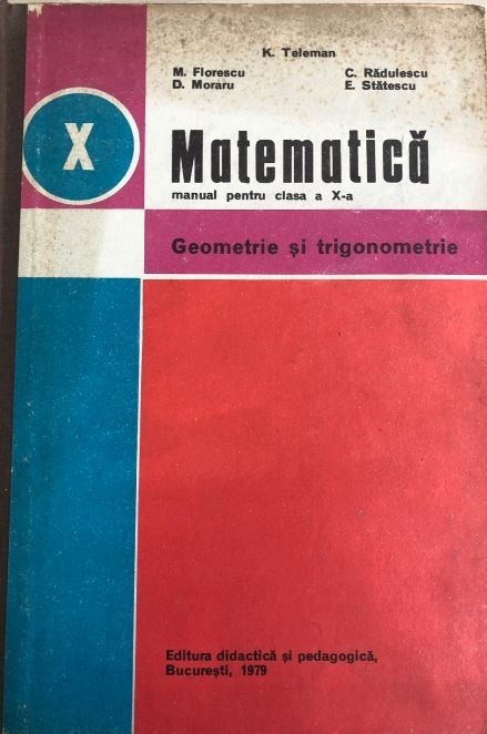 Matematica manual pentru clasa a X-a Geometrie si Trigonometrie, Clasa ...