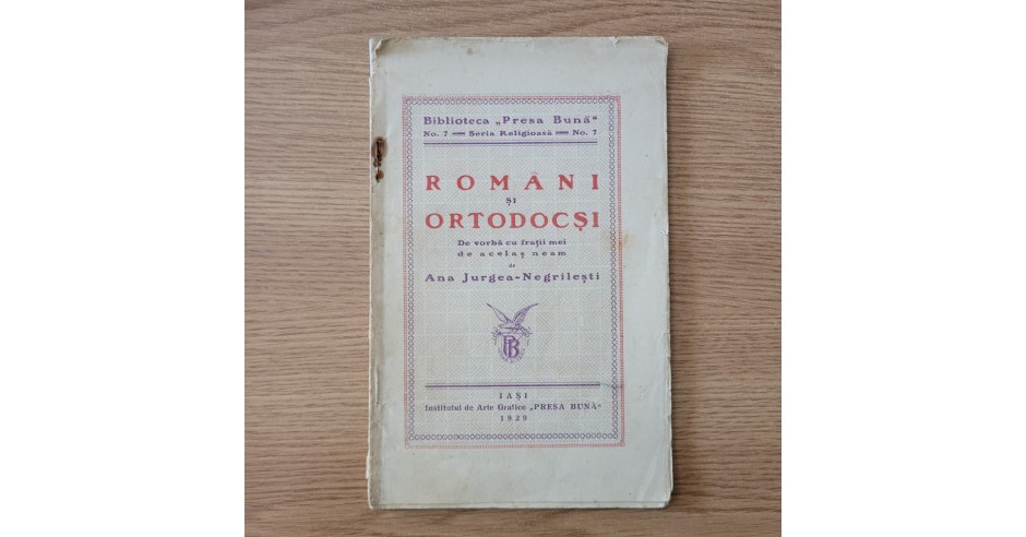 Ana Jurgea-Negrilesti - Romani si Ortodocsi (1929), Editura Presa Buna ...