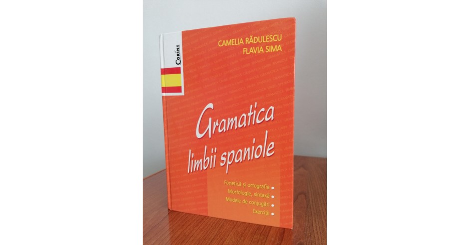 Camelia Radulescu/Flavia Sima, Gramatica limbii spaniole | arhiva Okazii.ro