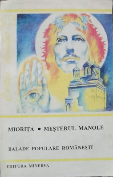 MIORITA, MESTERUL MANOLE. BALADE POPULARE ROMANESTI-ANTOLOGIE DE ...