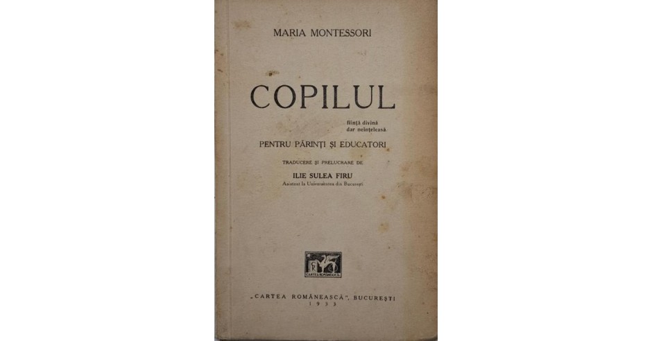 Copilul, fiinta divina dar neinteleasa. Pentru parinti si educatori ...