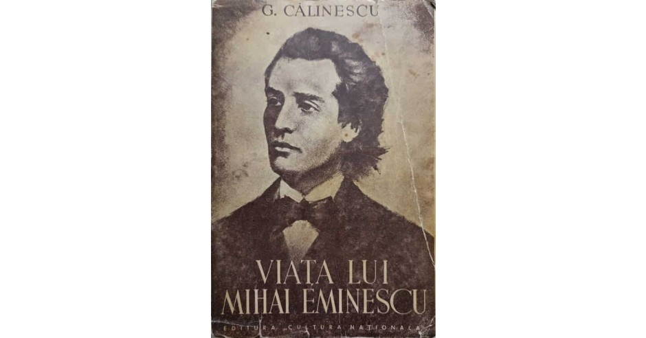 VIATA LUI MIHAI EMINESCU-GEORGE CALINESCU | arhiva Okazii.ro