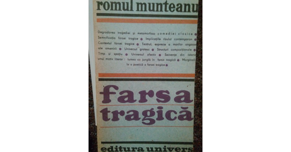 Romul Munteanu - Farsa tragica | arhiva Okazii.ro