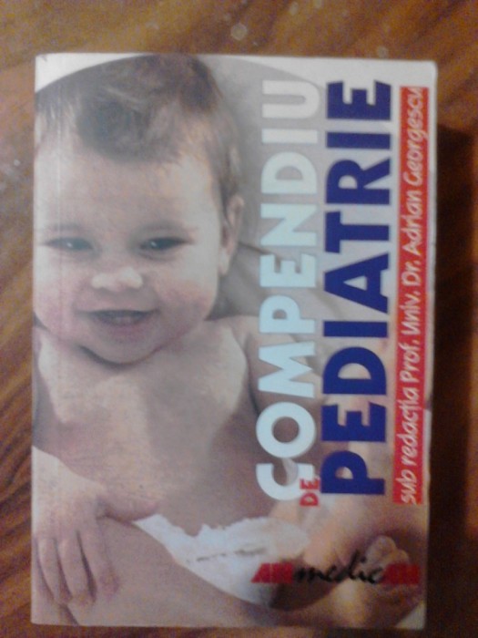 Compendiu de Pediatrie - Prof. Univ. Dr. Adrian Georgescu (5+1)4 ...