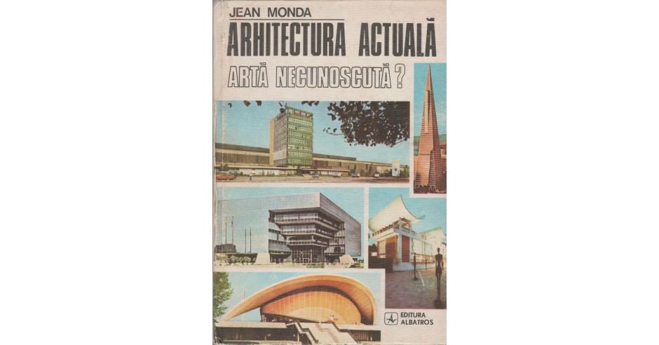 Jean Monda - Arhitectura actuala arta necunoscuta? / semnatura Nadia ...