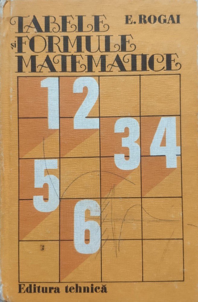 Tabele Si Formule Matematice - E. Rogai ,555837 | arhiva Okazii.ro