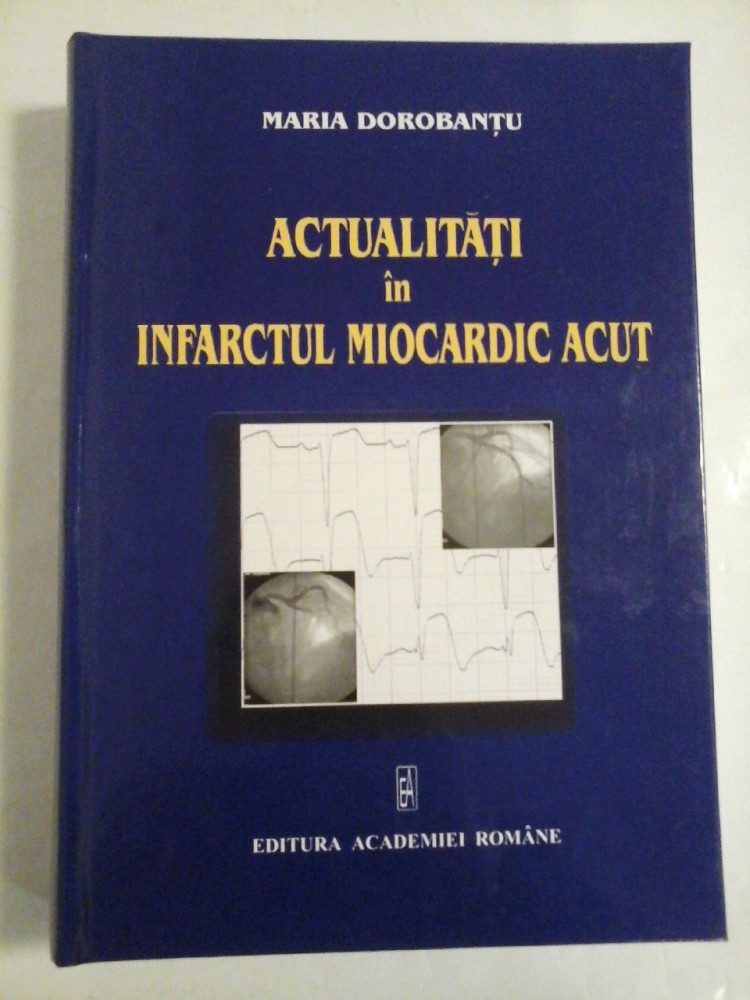 ACTUALITATI in INFARCTUL MIOCARDIC ACUT - MARIA DOROBANTU | arhiva ...