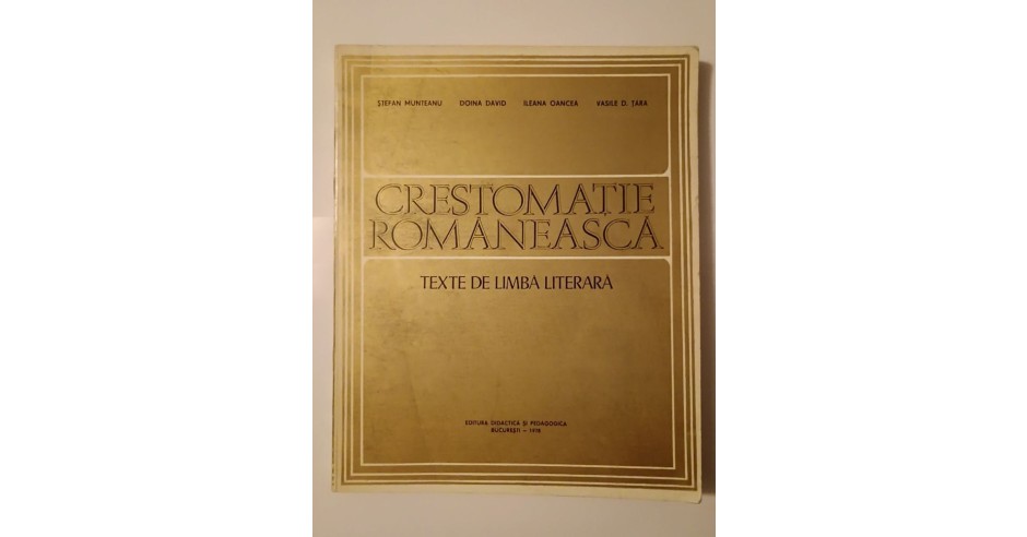 Ștefan Munteanu; Doina David et al. - Crestomație românească: texte de ...