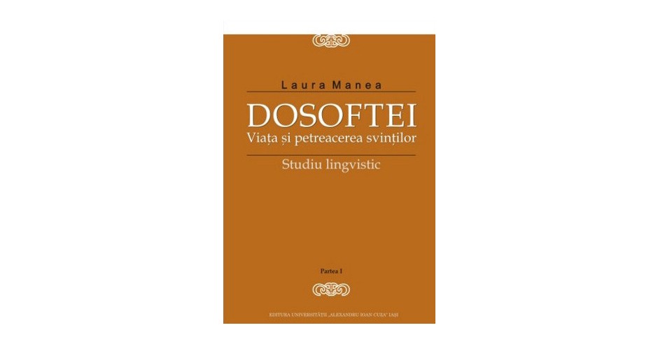Dosoftei ? viata si petreacerea svintilor. Studiu lingvistic Laura ...
