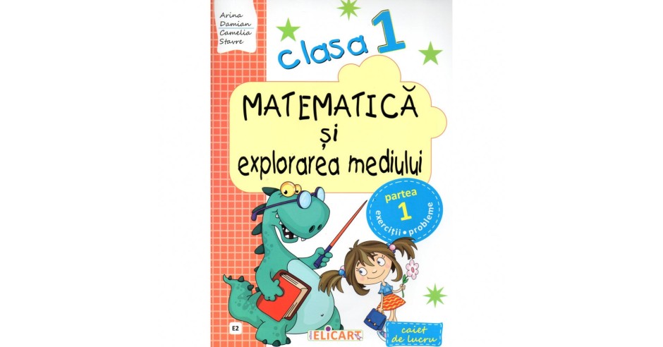 Matematica si explorarea mediului. Clasa I. Semestrul I Caiet de lucru. Varianta - EDP (Balan ...