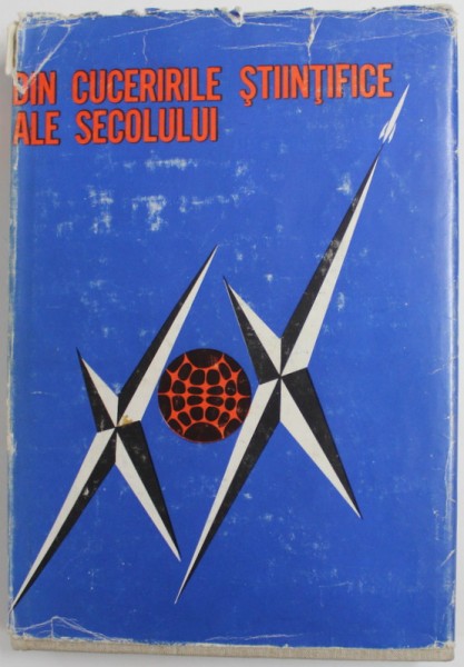 DIN CUCERIRILE STIINTIFICE ALE SECOLULUI XX , coordonatori EMIL ...