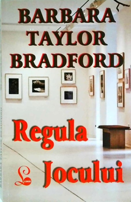 Barbara Taylor Bradford - Regula jocului, lider | Okazii.ro