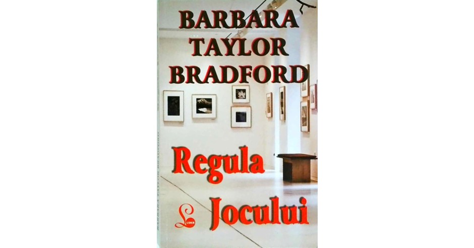 Barbara Taylor Bradford - Regula jocului, lider | Okazii.ro
