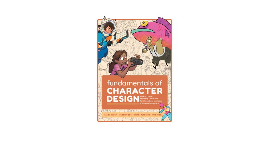 Fundamentals of Character Design: How to Create Engaging Characters for ...