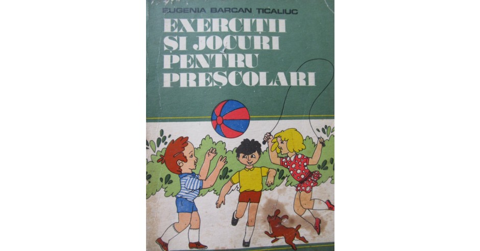 Exercitii si jocuri pentru prescolari - Eugen Barcan Ticaliuc | arhiva ...