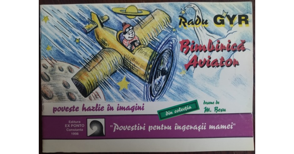 RADU GYR (NENEA RADUCU): BIMBIRICA AVIATOR (POVESTE HAZLIE IN IMAGINI ...