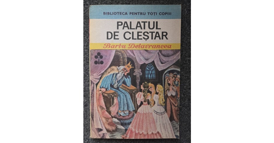 PALATUL DE CLESTAR - Barbu Delavrancea (Biblioteca pentru toti copiii ...