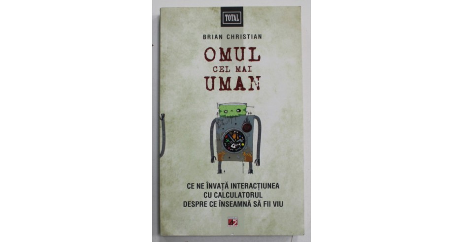 OMUL CEL MAI UMAN , CE NE INVATA INTERACTIUNEA CU CALCULATORUL DESPRE ...