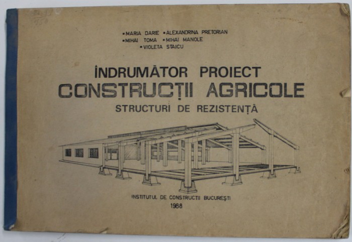 INDRUMATOR PROIECT CONSTRUCTII AGRICOLE , STRUCTURI DE REZISTENTA de ...