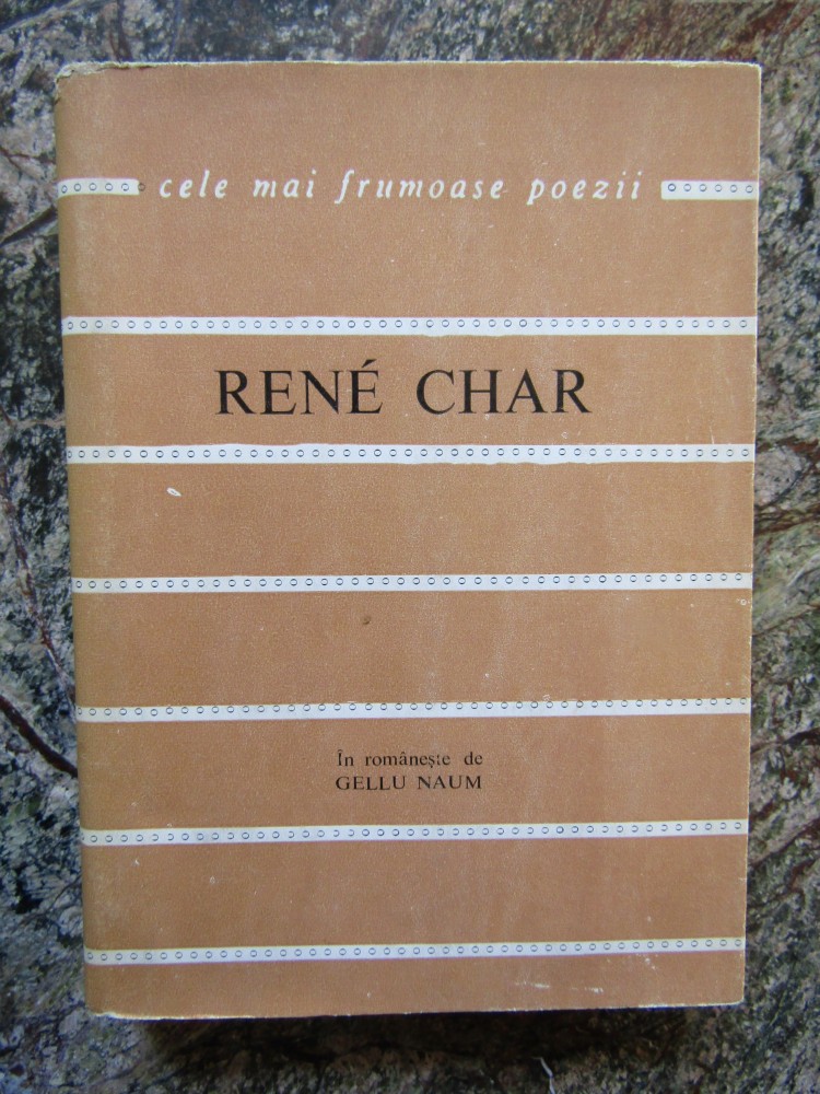 Rene Char ? Poeme alese (traducere Gellu Naum colectia Cele mai ...