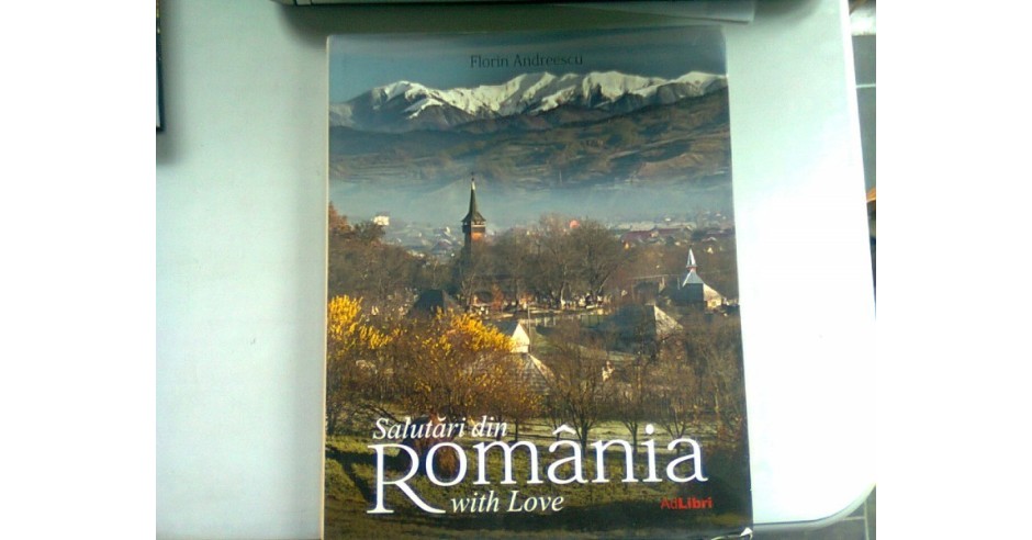 SALUTARI DIN ROMANIA WITH LOVE - FLORIN ANDREESCU ALBUM | Okazii.ro