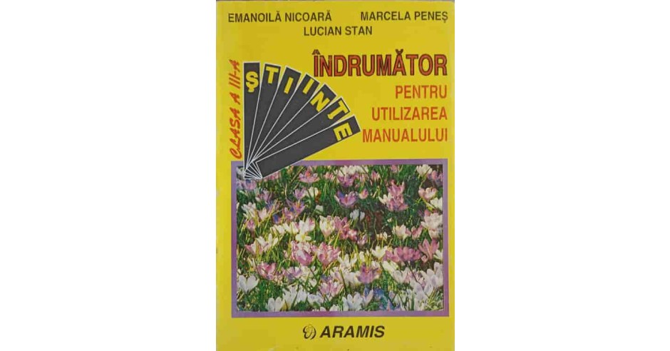 INDRUMATOR PENTRU UTILIZAREA MANUALULUI DE STIINTE, CLASA A III-A-E ...
