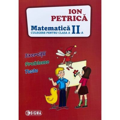 Culegere de Matematica pentru clasa a 2-a. Exercitii, probleme, teste ...