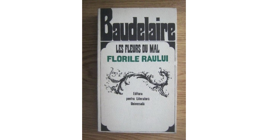 Charles Baudelaire - Florile Raului / Le fleurs du mal (1967) | Okazii.ro