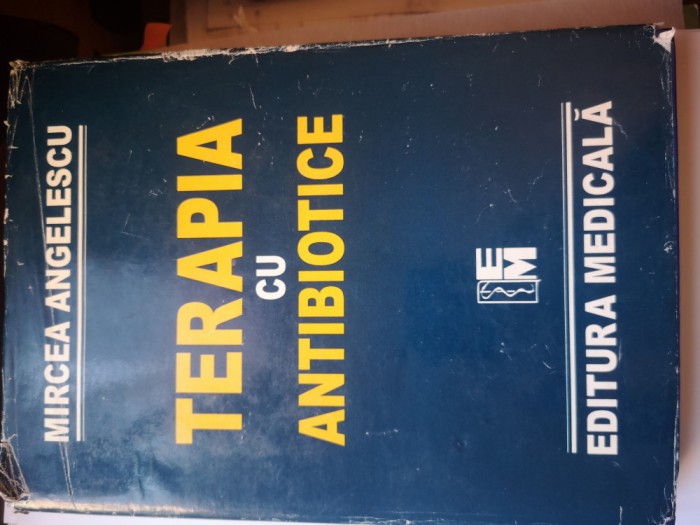 Terapia cu antibiotice - Mircea Angelescu, Ed. Medicala, 1998, 675 pag | Okazii.ro