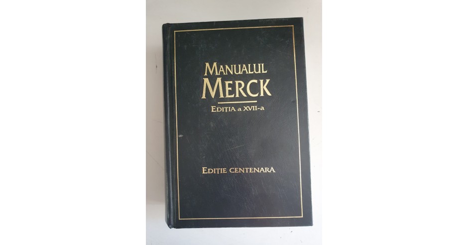 MANUALUL MERCK DE DIAGNOSTIC SI TRATAMENT - editia a XVII-a - 1999 ...
