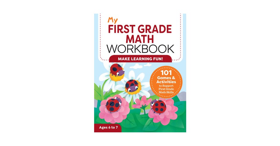 My First Grade Math Workbook: 101 Games & Activities to Support First ...