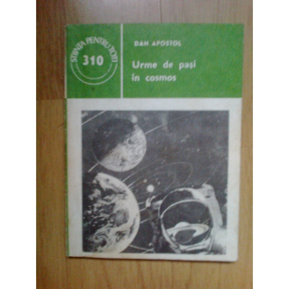 E2 Urme de pasi in cosmos - Dan Apostol | Okazii.ro