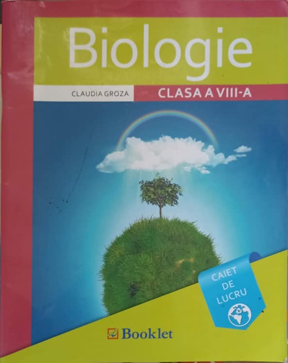 BIOLOGIE, CAIET DE LUCRU, CLASA A VIII-A-CLAUDIU GROZA | arhiva Okazii.ro