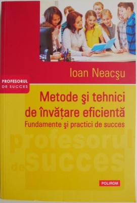 Metode si tehnici de invatare eficienta. Fundamente si practici de ...