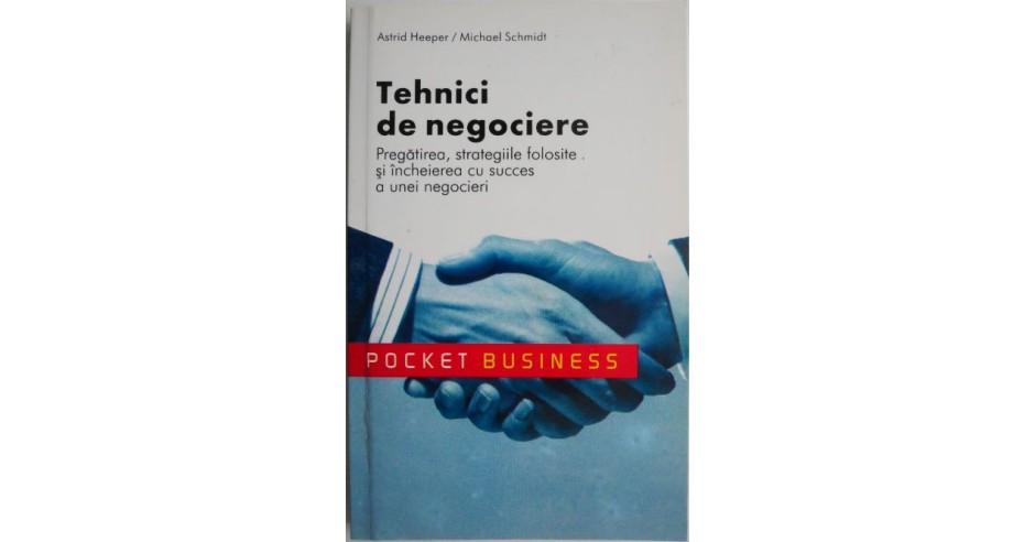 Tehnici de negociere. Pregatirea, strategiile folosite si incheierea cu ...