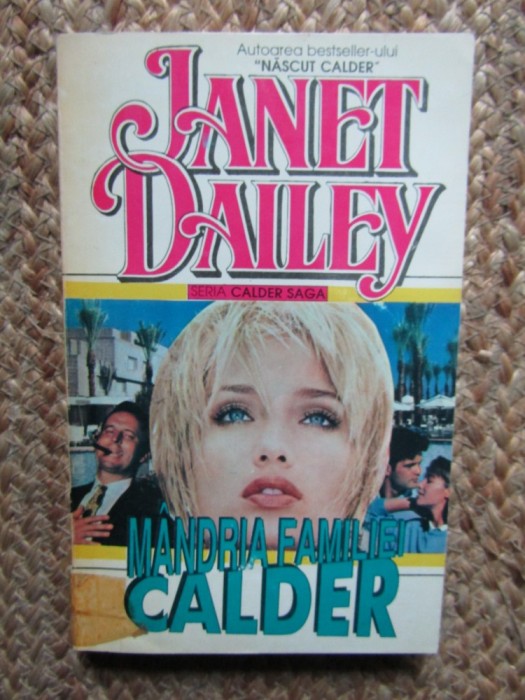 Janet Dailey 3 vol DESTINUL FAMILIEI CALDER,MANDRIA FAMILIEI CALDER ...