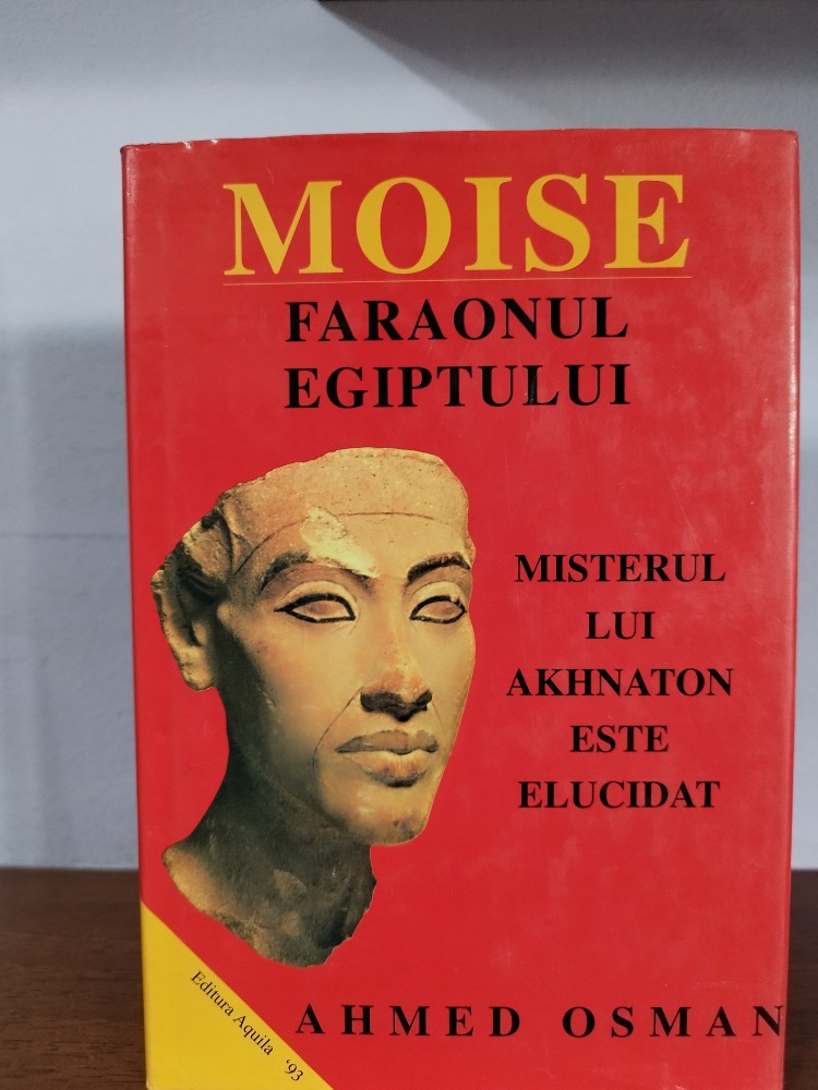 Ahmed Osman ? Moise, Faraonul egiptului Misterul lui Akhnaton | arhiva ...