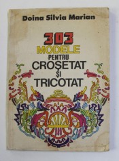 303 MODELE PENTRU CROSETAT SI TRICOTAT de DOINA SILVIA MARIAN , 1984 ...