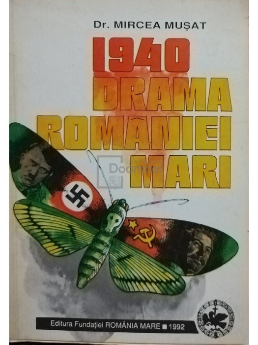 Mircea Musat - 1940 - Drama Romaniei Mari (Editia: 1992) | Okazii.ro