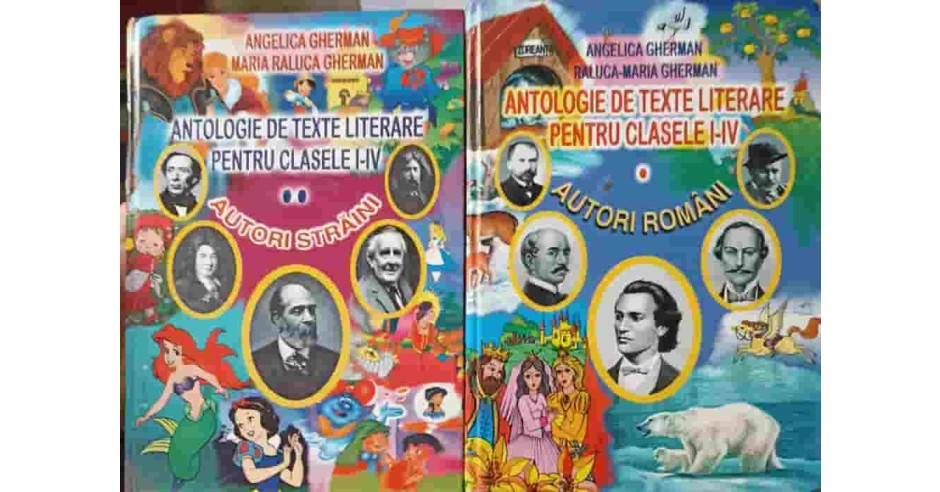 ANTOLOGIE DE TEXTE LITERARE PENTRU CLASELE I-IV VOL.1-2 AUTORI ROMANI ...
