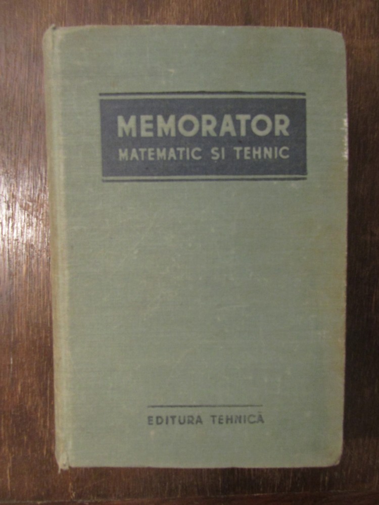 MEMORATOR MATEMATIC SI TEHNIC | arhiva Okazii.ro