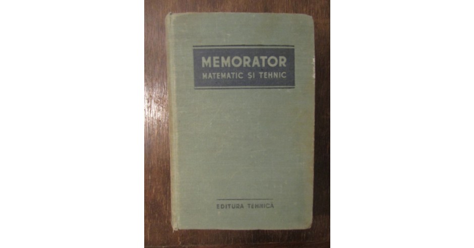 MEMORATOR MATEMATIC SI TEHNIC | arhiva Okazii.ro