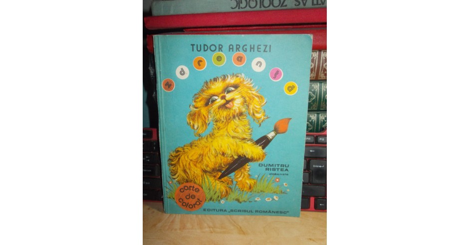 TUDOR ARGHEZI - ZDREANTA ( CARTE DE COLORAT ) , DESENELE DUMITRU RISTEA ...