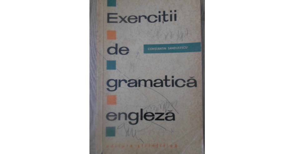 EXERCITII DE GRAMATICA ENGLEZA-CONSTANTIN SANDULESCU | arhiva Okazii.ro