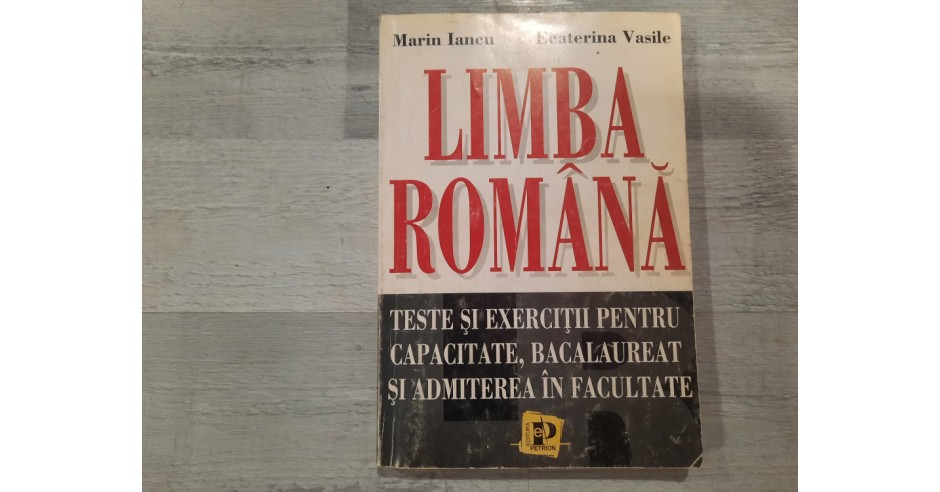 Limba romana.Teste si exercitii pentru capacitate,bacalaureat | Okazii.ro