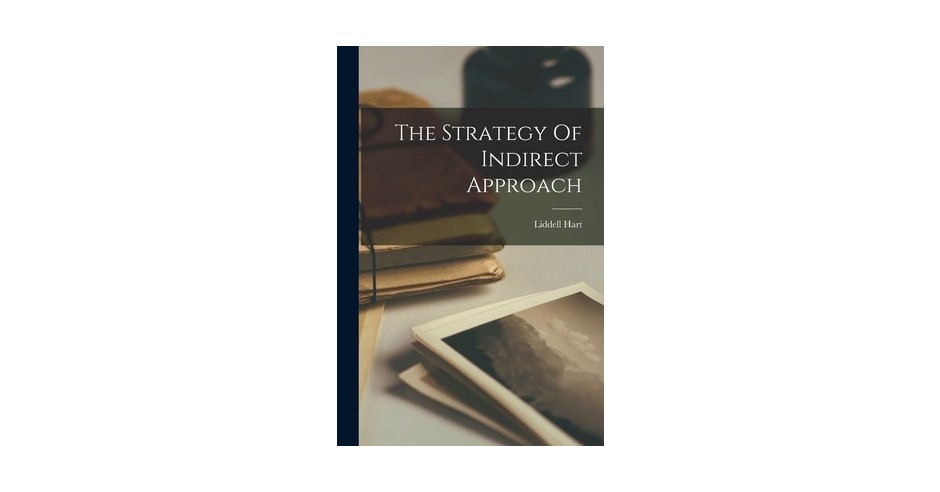 The Strategy Of Indirect Approach | Okazii.ro